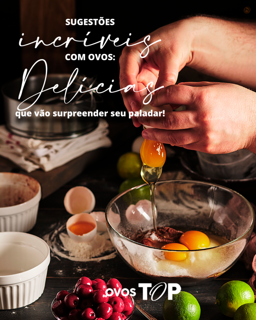 Sugestões Incríveis com Ovos: Delícias que Vão Surpreender seu Paladar - Ovos Top